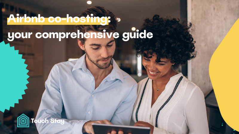 Airbnb co-hosting: your comprehensive guide | Touchstay